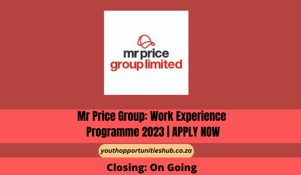 Mr Price Group: Work Experience Programme 2023 | APPLY NOW